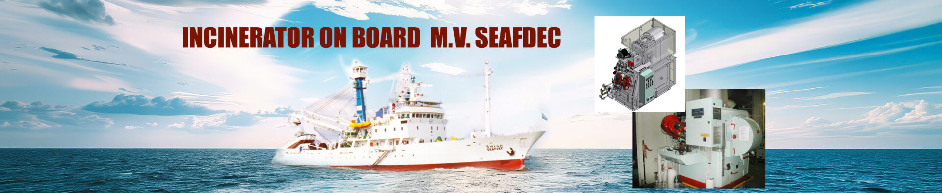 Incinerator On Board M.V. SEAFDEC | SEAFDEC/TD : Southeast Asian Fisheries Development Center ...
